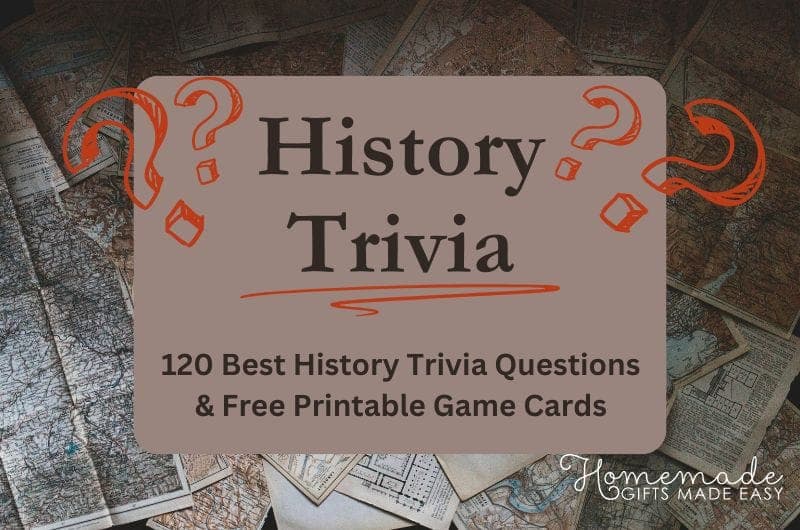 120 History Trivia Questions (with Free Printable Game) - TooGoodEngravings